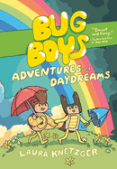 Bug Boys: Adventures and Daydreams: (A Graphic Novel) (Bug Boys ...